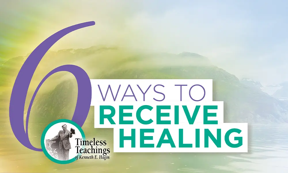 6 Ways To Receive Healing - Rhema