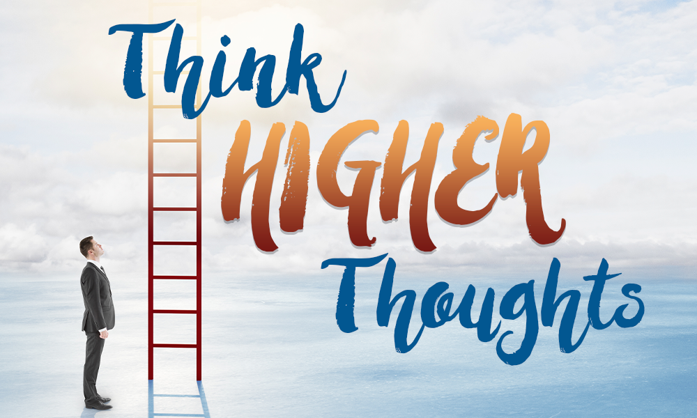Think Higher Thoughts - Rhema